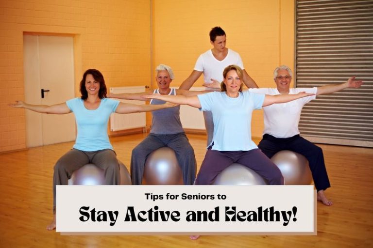 Tips for Seniors to Stay Active and Healthy! - ActiveAdultLiving Blog